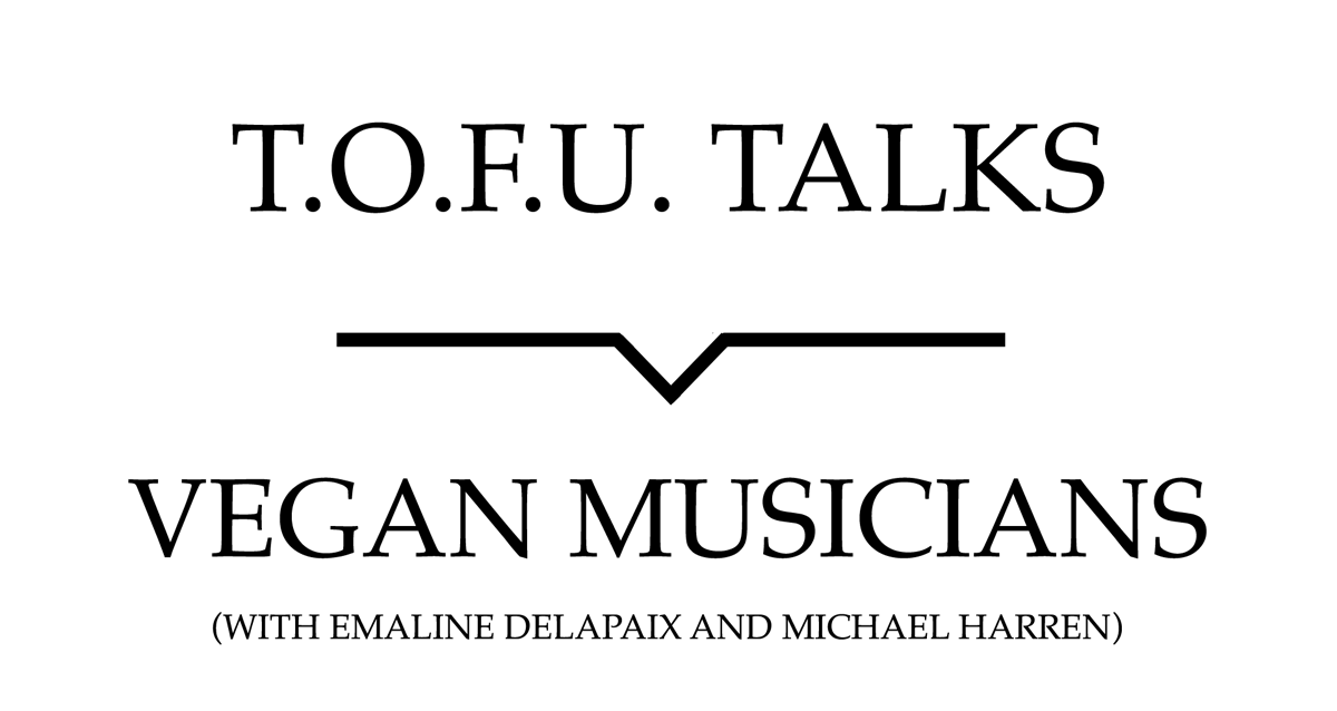 T.O.F.U. Talks: Vegan Musicians | T.O.F.U. Magazine