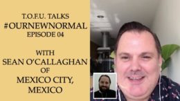 T.O.F.U. Magazine #OurNewNormal | Sean O’Callaghan of Mexico City ...